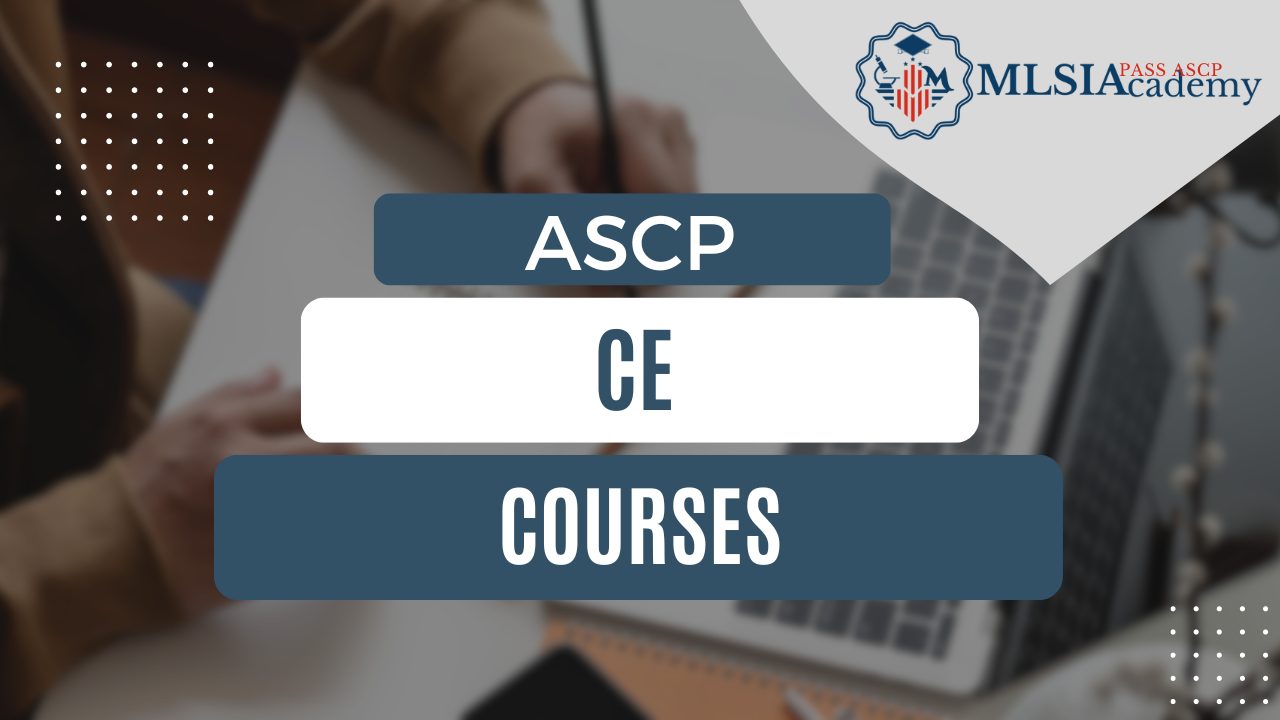 ASCP CE Courses: A Guide For Certification Maintenance