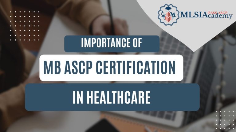 Importance Of MB ASCP Certification In Healthcare