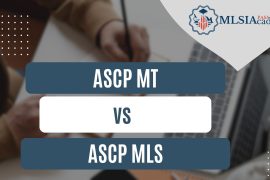 MT Vs MLS ASCP: Which Certificate Is Really For You
